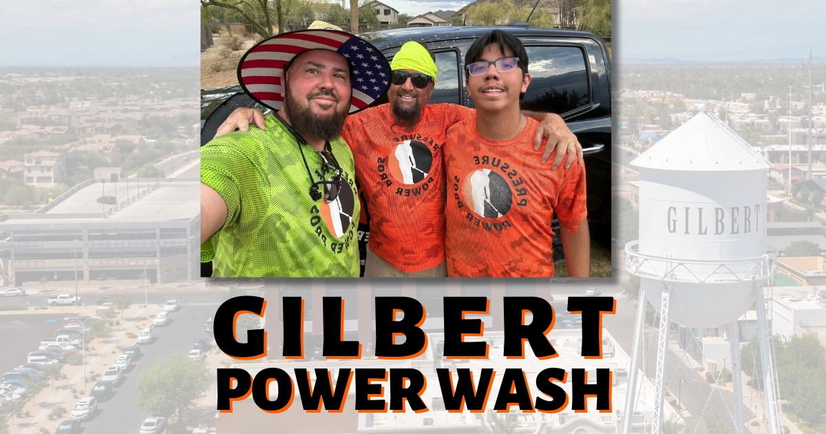 Gilbert Power Wash Company | Power Washing Gilbert AZ